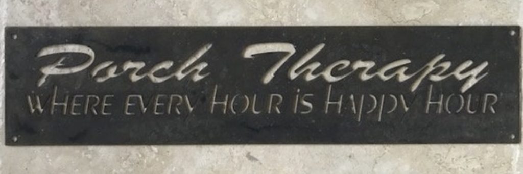 Metal Porch sign, Porch Therapy Where Every Hour is Happy Hour » Sign ...